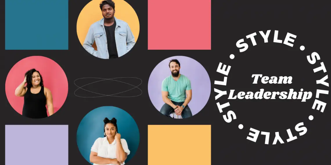 What is Team Leadership Style? (Everything you need to know about this ...
