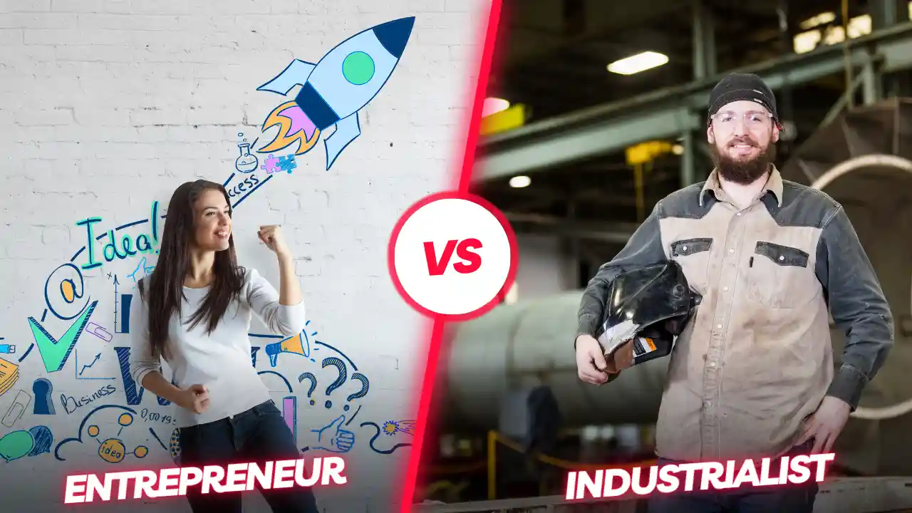 Entrepreneur vs Industrialist: Who Shapes the Business World?